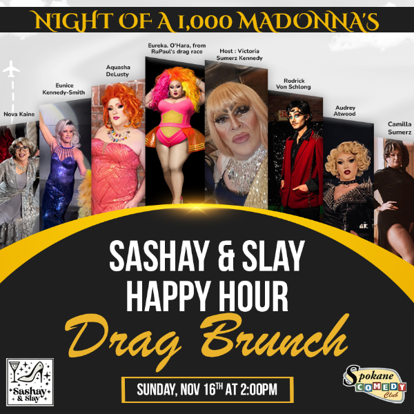 Spokane Comedy Club | Sashay & Slay Drag Brunch - Featuring: Eureka O ...